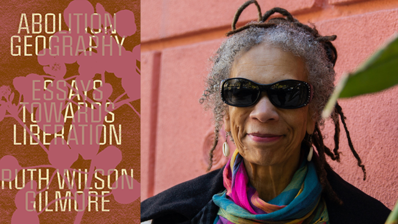 Ruth Wilson Gilmore, "Abolition Geography" | cooperedu